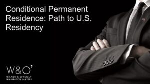 Conditional Permanent Residence: Navigating U.S. Immigration Laws